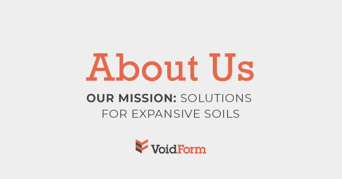 Our Mission: Solutions for Expansive Soils | VoidForm VoidForm