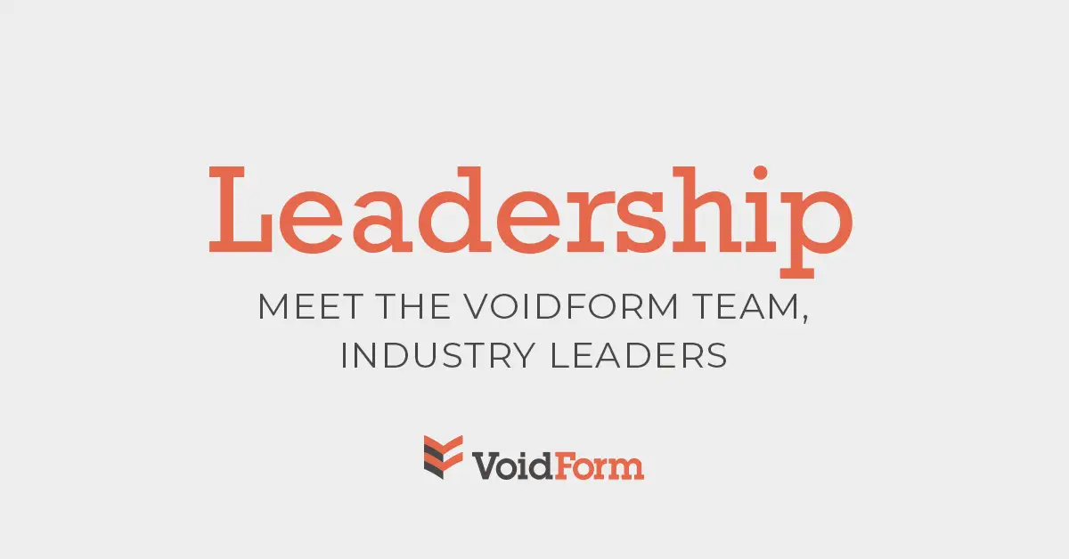 Meet the VoidForm Team, Industry Leaders - VoidForm